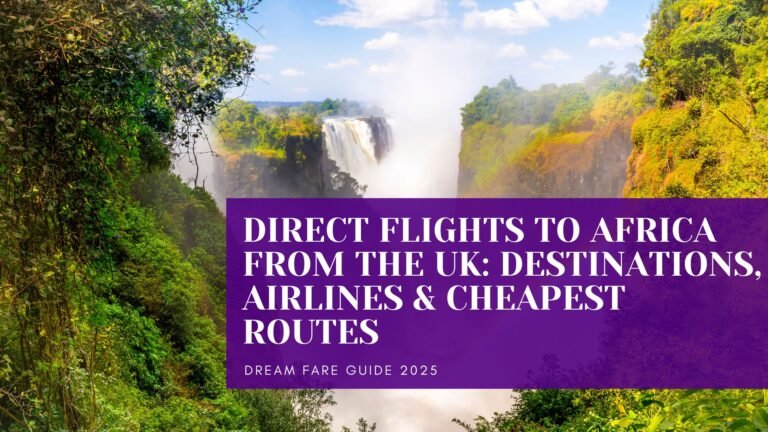 Direct Flights to Africa from the UK | Cheapest Routes & Airlines 2025